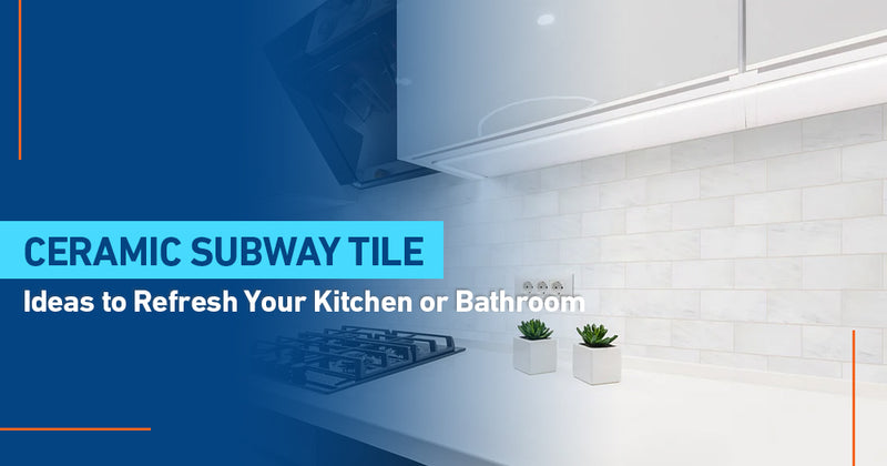 Ceramic Subway Tile Ideas for Kitchens & Bathrooms | Tile Hub
