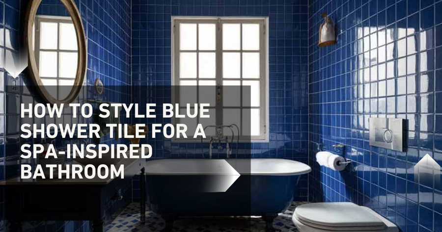 Blue Shower Tile Inspiration: Design Tips for a Spa Bathroom