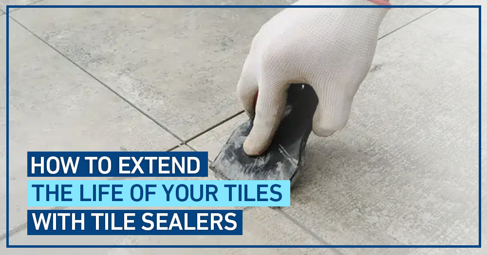 How to Extend the Life of Your Tiles with Tile Sealers in 2025
