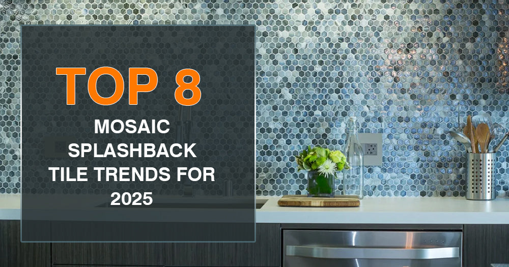 2025 Mosaic Splashback Tile Trends: From Geometric to Eco-Friendly ...