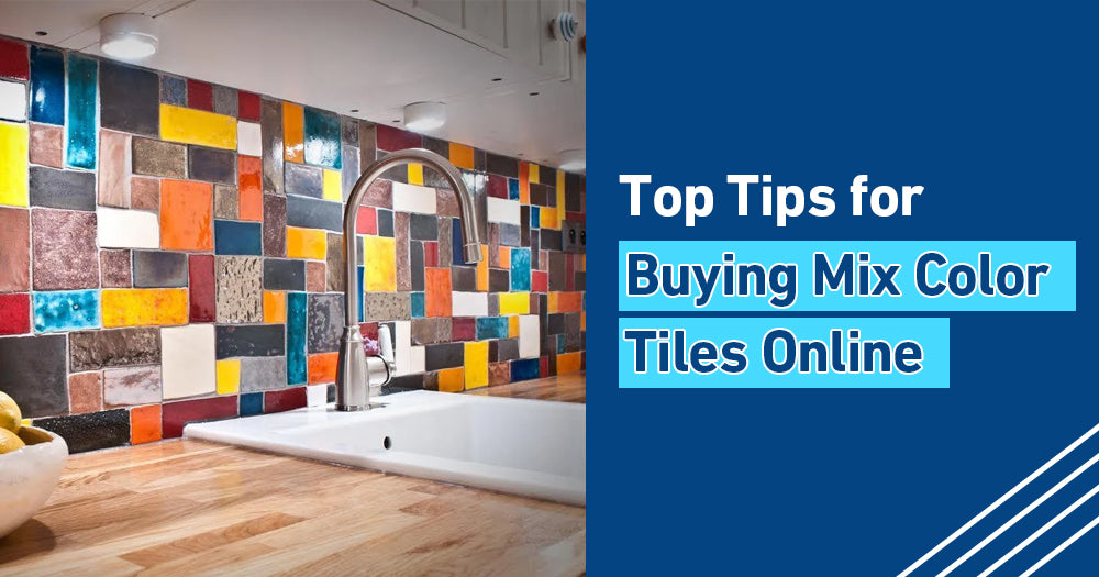 Top Tips for Buying Mix Color Tiles Online | Expert Guide